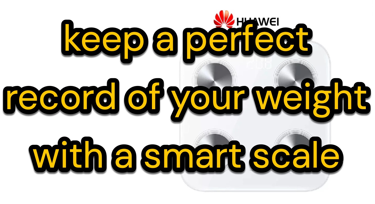 keep a record of your weight with a Huawei smart scale - Roger Frost ...